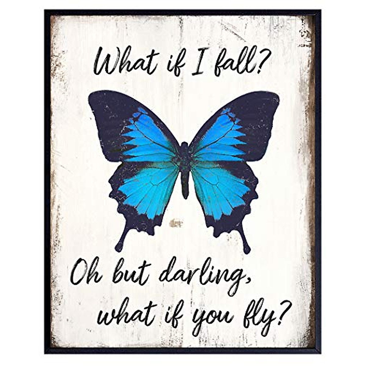 Butterfly Inspirational Quote Wall Art - Rustic Home Decor, Room Decorations for Bedroom, Living Room - Boho Encouragement Gift for Women, Girls, Teens, Best Friend, BFF – Sign Plaque Poster -Unframed