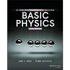 Basic Physics: A Self-Teaching Guide, 3rd Edition (Wiley Self-Teaching Guides)