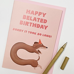 Old English Co. Sausage Dog Funny Belated Birthday Card for Him or Her - Sorry It's Late Birthday Card for Friend and Family - Cute Delayed Birthday Card Dachshund Dog | Blank Inside with Envelope