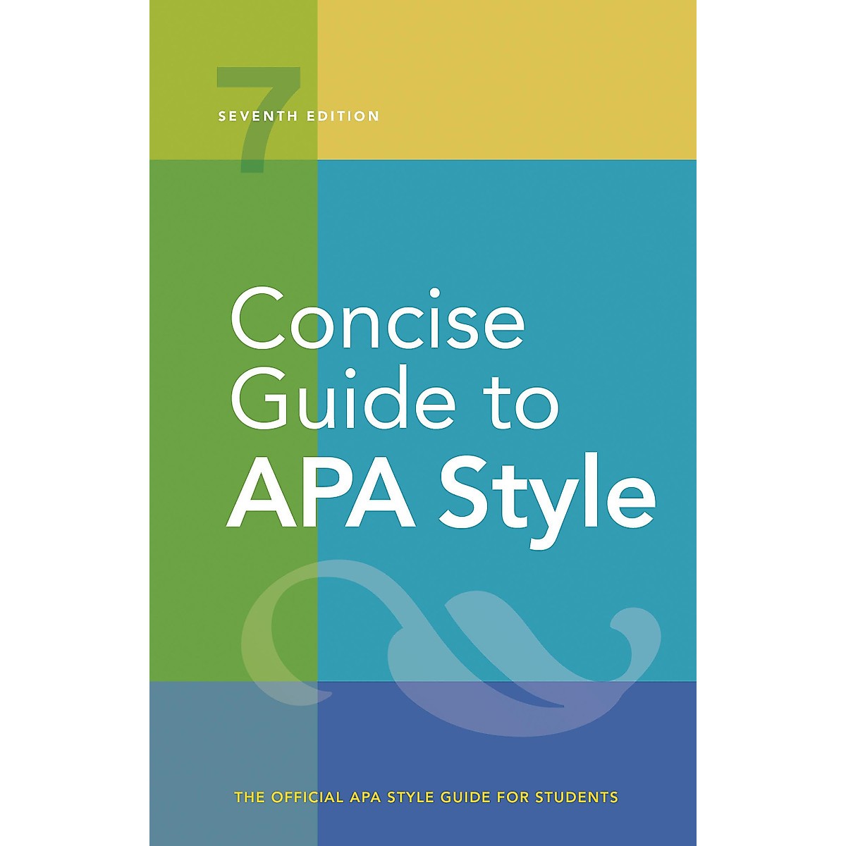 Concise Guide to APA Style: 7th Edition (OFFICIAL)