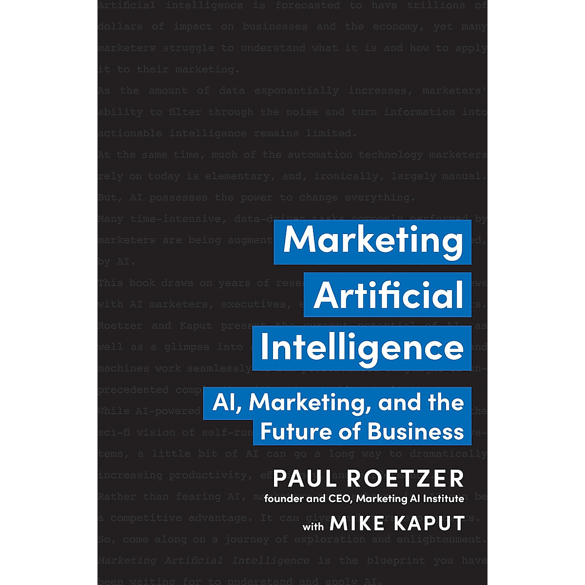 Marketing Artificial Intelligence: AI, Marketing, and the Future of Business