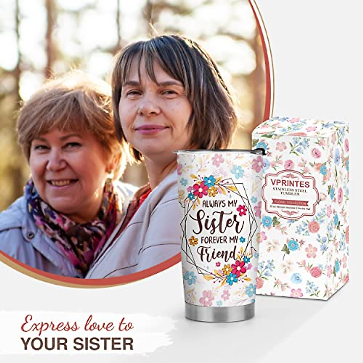 Sister Floral 20oz Stainless Steel Tumbler - Sisters Gifts from Sister - Birthday Gifts for Sister, Sister Christmas Gifts, Valentines Day Gifts for Sister