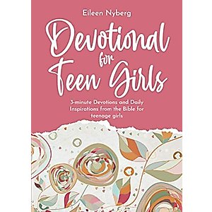 Devotional for Teen Girls: 3-minute Devotions and Daily Inspirations from The Bible for Teenage Girls
