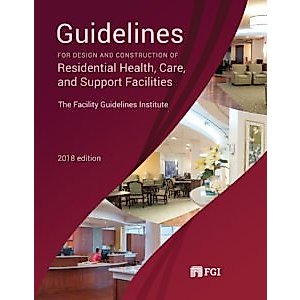2018 Guidelines for Design and Construction of Residential Health, Care, and Support Facilities (Paperback)