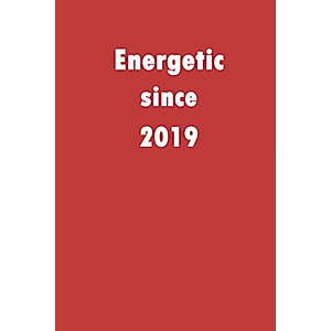 Energetic since 2019: A good notebook gift for who's born in 2019, blank lined notebook journal - 120 pages - 6 x 9 inches