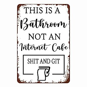 Gexlly This Is A Bathroom Not An Internet Cafe Metal Sign Funny Bathroom Signs Retro Vintage Wall Art Decor For Home Bars Clubs Cafes 8X12 Inches