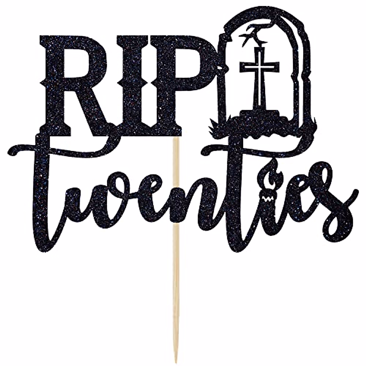 Black Glitter Rip Twenties Cake Topper, Death to My Twenties/Rip to My ...