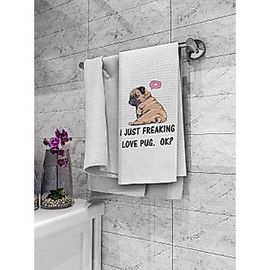 Dibor I Just Freaking Love Pug OK Kitchen Towels Dish Towels Dishcloth,Funny Pug Dog Decorative Absorbent Drying Cloth Hand Towels Tea Towels for Bathroom Kitchen,Dog Lovers Girls Women Gifts