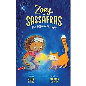 The Pod and The Bog (Zoey and Sassafras, 5)