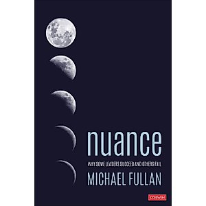 Nuance: Why Some Leaders Succeed and Others Fail