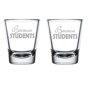 MIP Set of 2 Shot Glasses 1.75oz Shot Glass Because Students Teacher