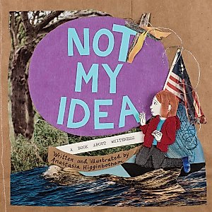Not My Idea: A Book About Whiteness (Ordinary Terrible Things)
