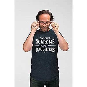 You Can't Scare me i Have Two Daughters Funny Gifts for dad Daddy Father Men Shirt (Charcoal Black, Medium)