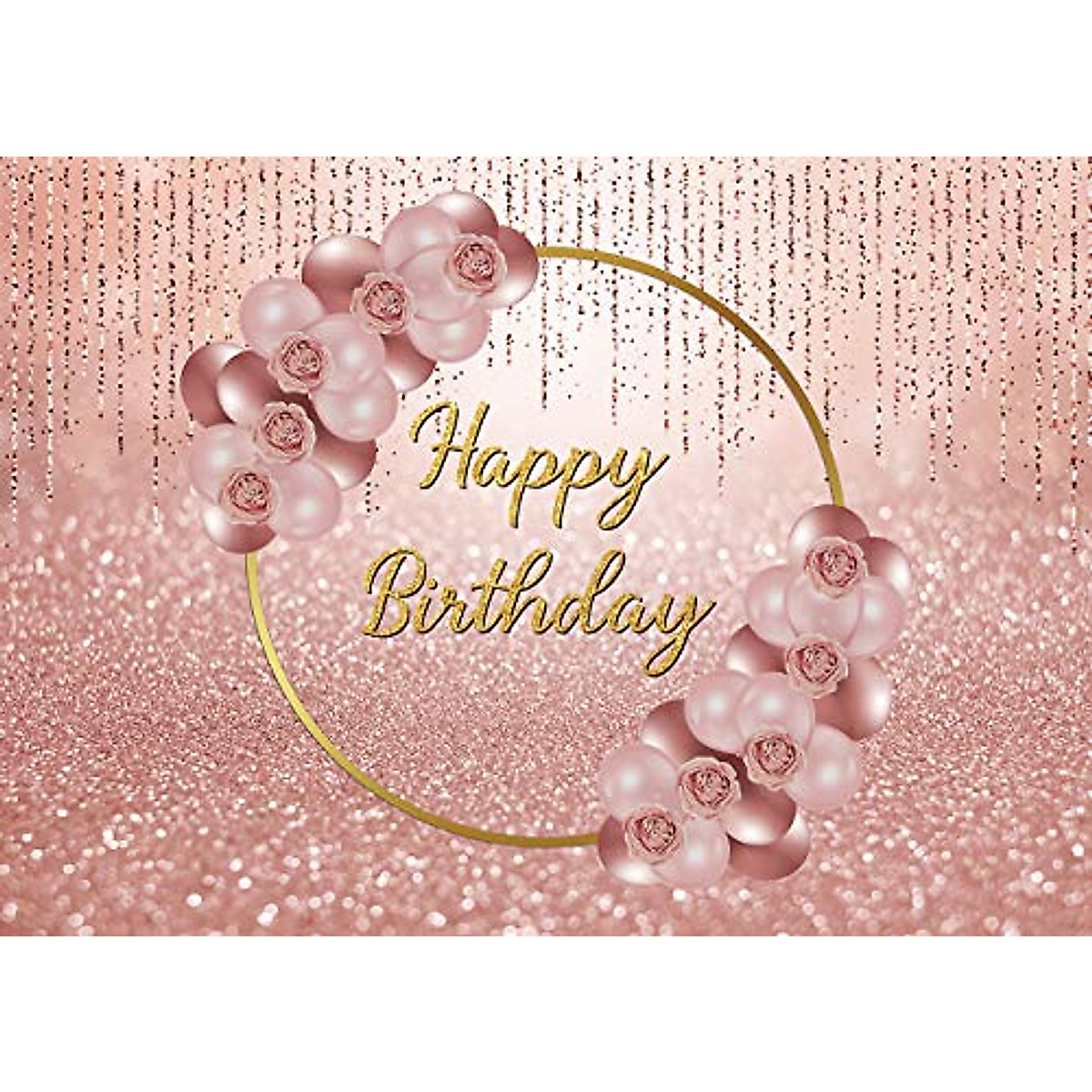 Rose Gold Happy Birthday Backdrop Pink Rose Gold Floral Balloon Rose Gold Bokeh Photography Background Women Sweet Princess Girl 16th 30th Birthday Party Dessert Cake Table Decor Props 7x5FT