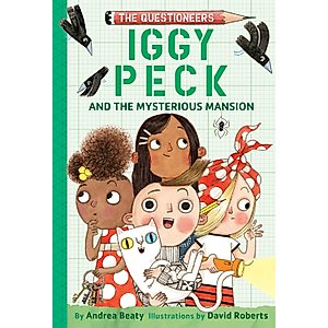 Iggy Peck and the Mysterious Mansion: The Questioneers Book #3