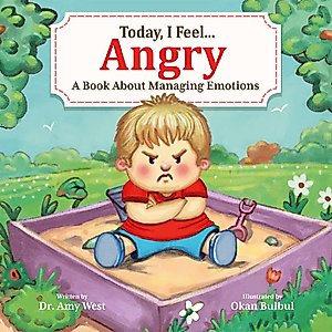 Today, I Feel Angry - Learn How to Stop Temper Tantrums - Children’s Social Emotional Book about Healthy Coping Techniques that Calm Down Anger - A Kid’s Guide to Managing Strong Emotions