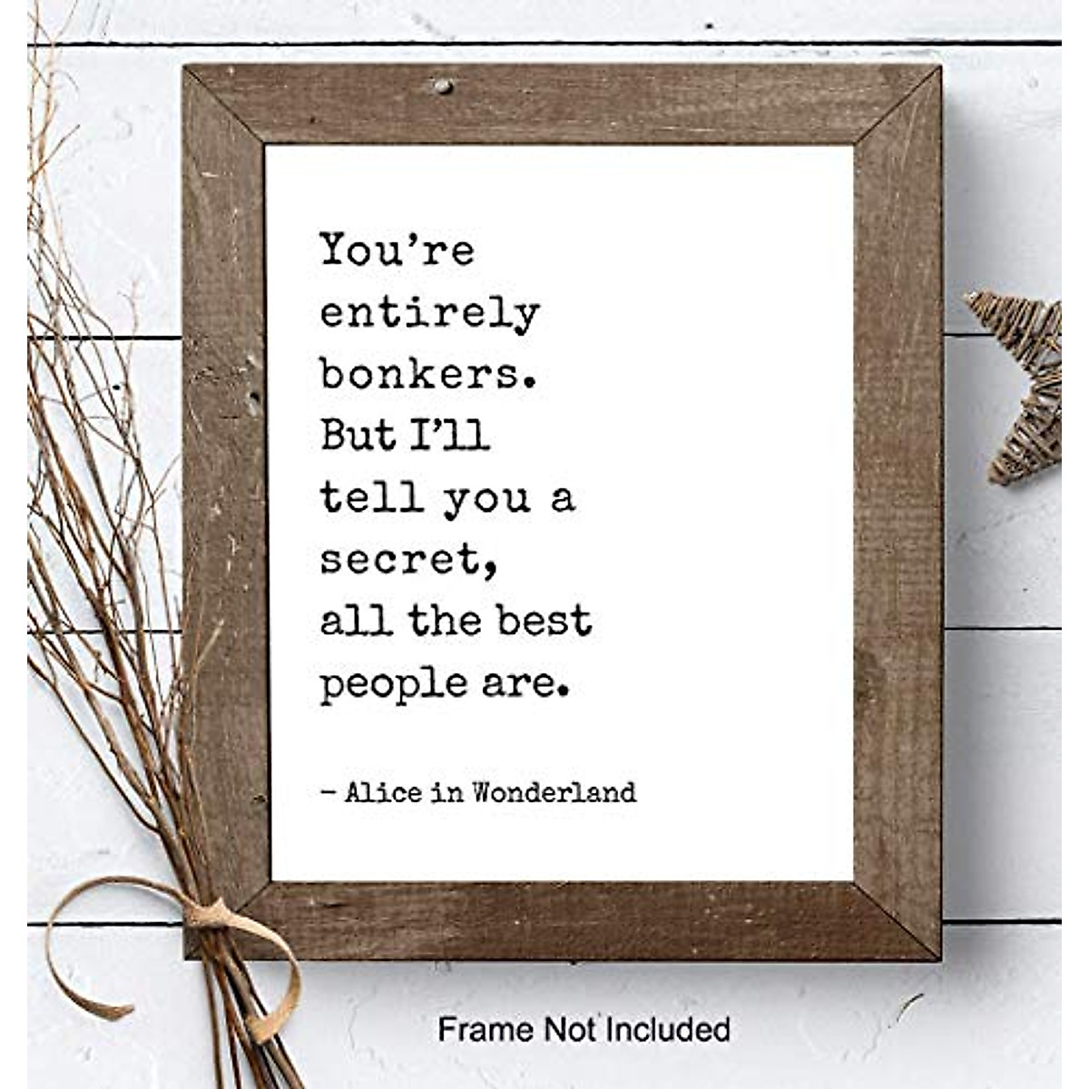 Alice Wonderland decoration - Inspiration Wall Art - Home Office Wall Decor Poster - Encouragement Gift - Funny Quotation for Bedroom, Living room - Cute Saying for Wall Decor UNFRAMED 8x10