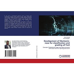 Development of Electronic-nose for classification and grading of fruit: Concepts, Development stages and Experimentation with enoses for fruit ripening assessment