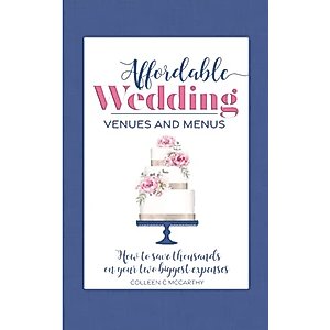 Affordable Wedding Venues & Menus: How to Save Thousands on Your Two Biggest Expenses