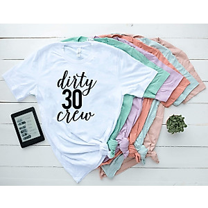 Dirty Thirty Shirts, 30th Birthday Shirt, Dirty 30 Party Crew, Birthday Gift, Birthday Shirt, Dirty Thirty Shirt, Birthday Party D3