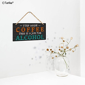 Step Aside Coffee This is A Job for Alcohol Iron Retro Look 5X10 Inch Decoration Crafts Hanging Sign for Home Bar Kitchen Bathroom Farm Garden Garage Inspirational Quotes Wall Decor