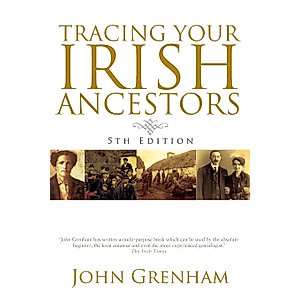 Tracing Your Irish Ancestors. Fifth Edition