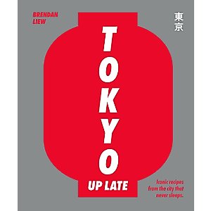 Tokyo Up Late: Iconic recipes from the city that never sleeps