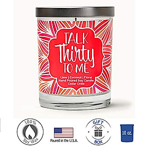 Talk Thirty to Me, 30th Birthday Candles Gifts for Women, Scented 100% Soy Candles, Made in The USA, 30 Year Old, Happy Birthday Candle, Happy Birthday Gifts for Friends, Female, BFF, Bestie, Sister.