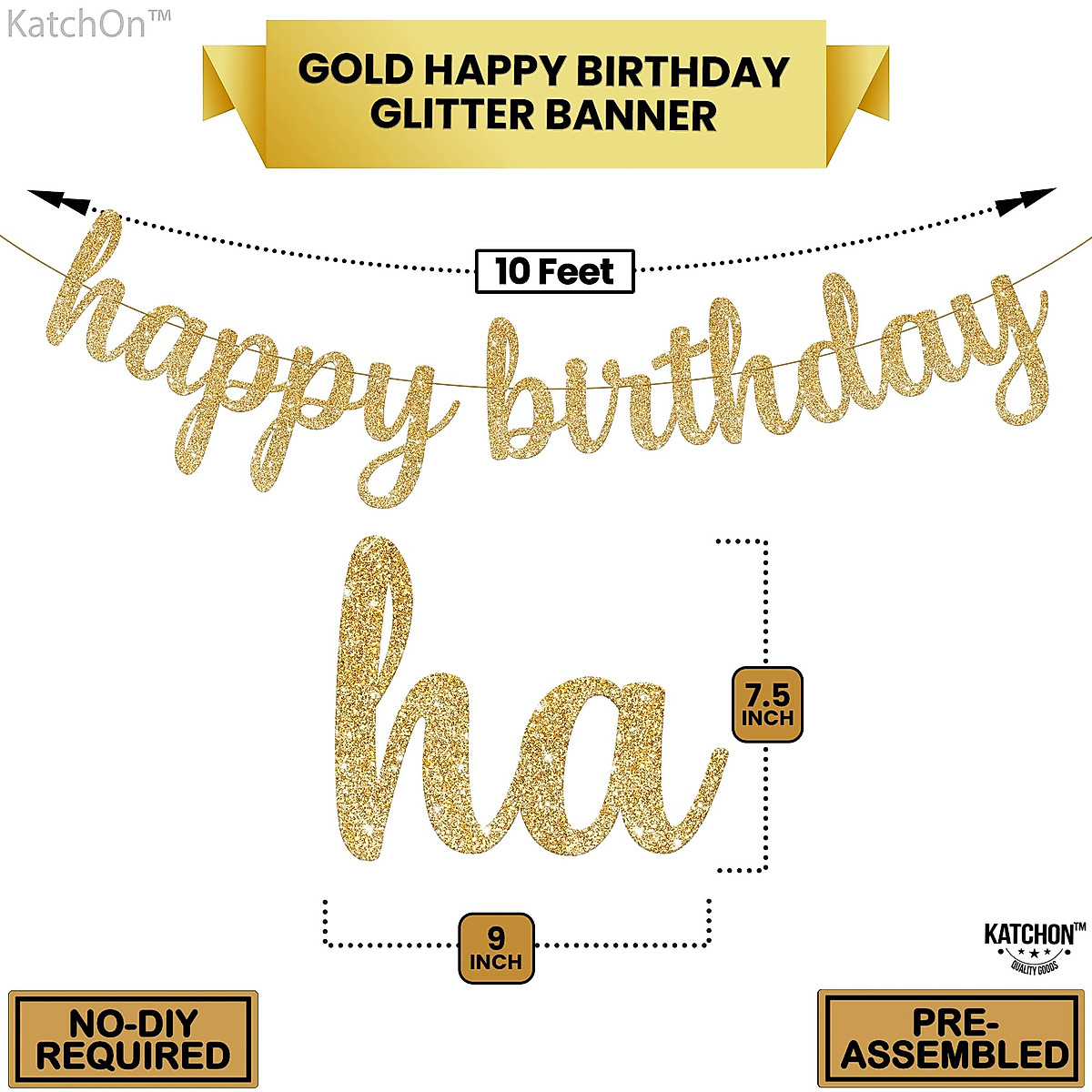KatchOn Gold Glitter Happy Birthday Banner - 10 Feet, Pre-Strung - Luxurious Birthday Decorations for Women and Men