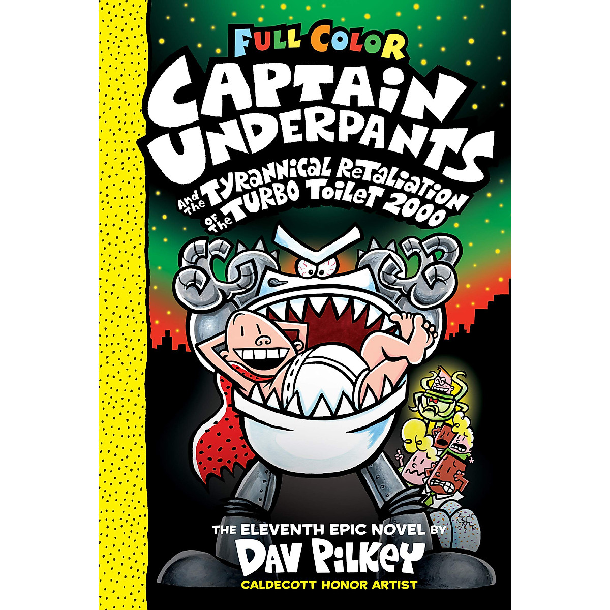 Captain Underpants and the Tyrannical Retaliation of the Turbo Toilet 2000: Color Edition (Captain Underpants #11) (11)