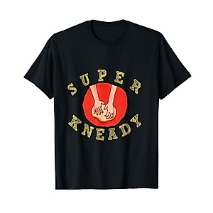 Super Kneady Cool Bread Pun Baking T-Shirt T-Shirt