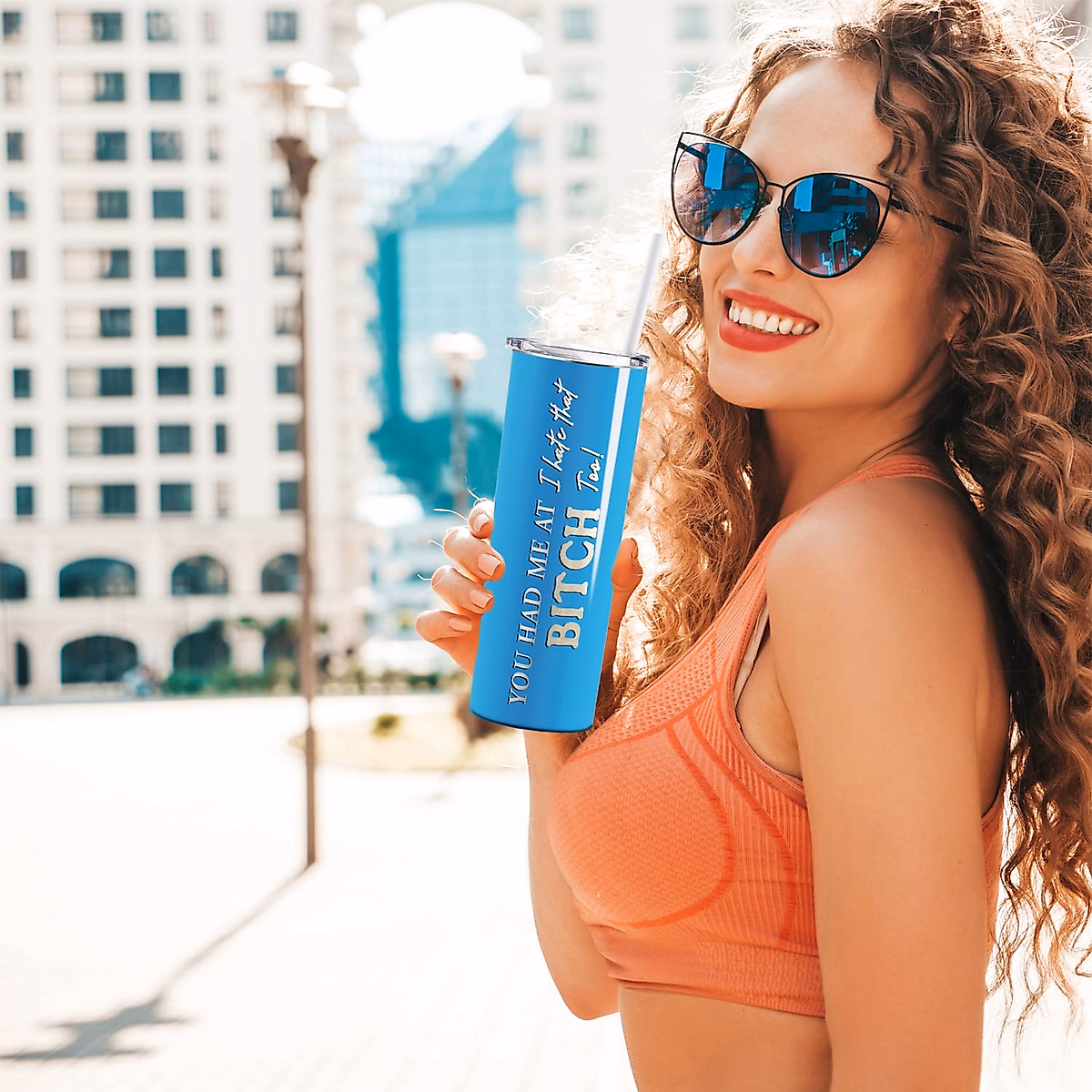 Cuptify You Had Me at I Hate That Too! Skinny Tumbler with Lid Laser Engraved on Blue 22 oz Insulated Stainless Steel Best Friend Birthday Gift For Women