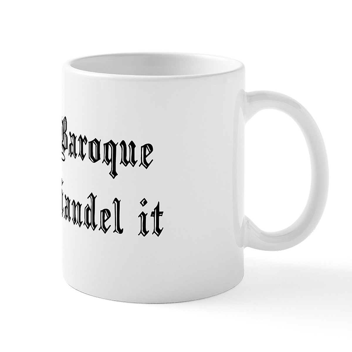 CafePress Baroque Pun Mug Ceramic Coffee Mug, Tea Cup 11 oz