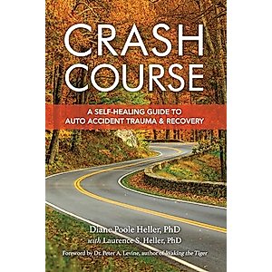 Crash Course: A Self-Healing Guide to Auto Accident Trauma and Recovery
