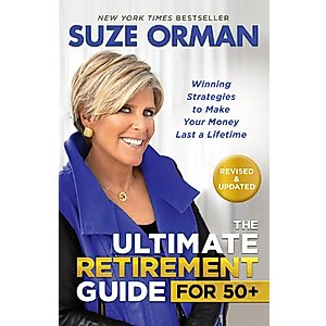The Ultimate Retirement Guide for 50+: Winning Strategies to Make Your Money Last a Lifetime (Revised & Updated for 202 3)
