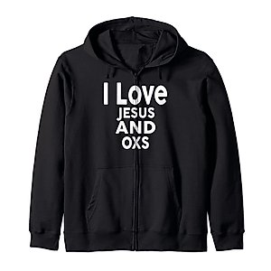 I Love Jesus and OXS T-Shirt Funny OX Zip Hoodie