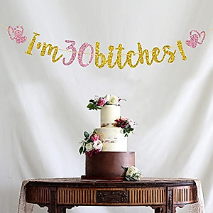 I'm 30 Bitches Banner, Gold & Pink Glitter Funy Happy 30th Birthday Banner, 30 Years Old Birthday Sign, Cheers to 30 Years Party Decorations Supplies