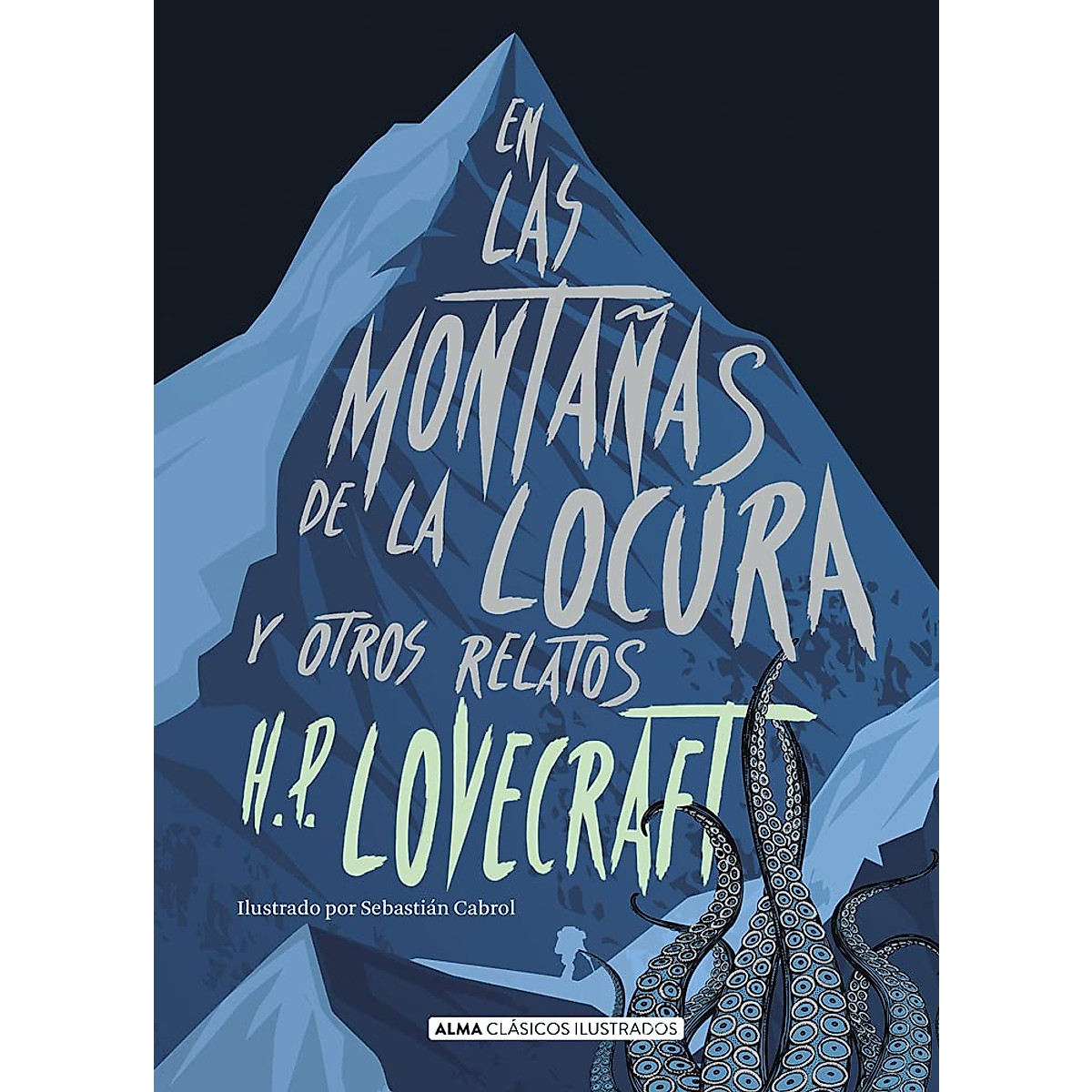 En las montañas de la locura: y otros relatos (Clásicos ilustrados) (Spanish Edition)