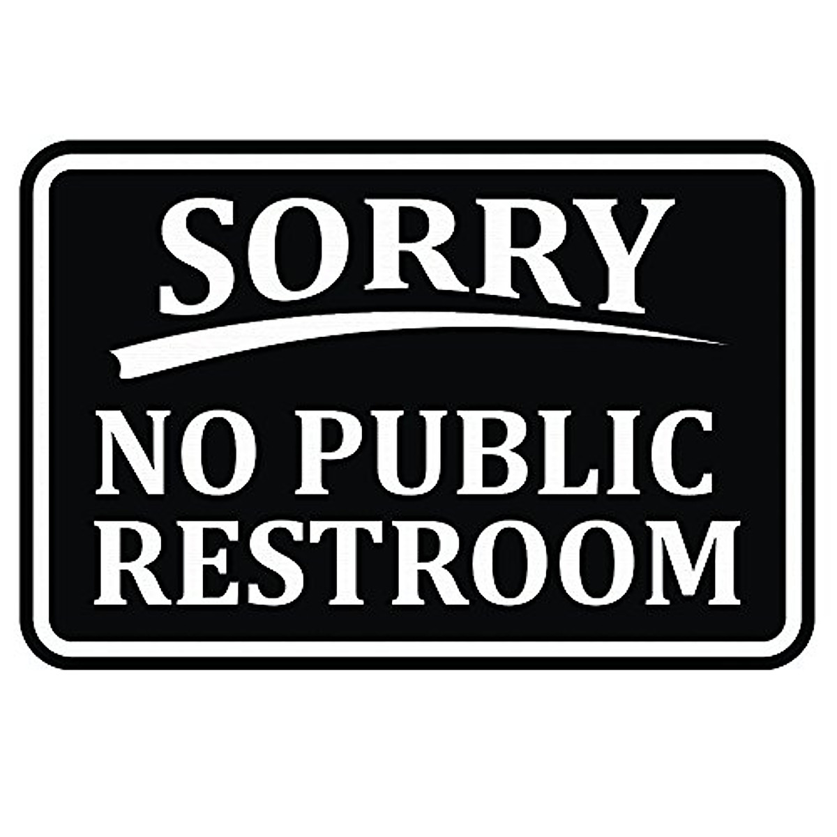 Classic Framed SORRY No Public Restroom Wall Door Sign - Black (Small) 1 Pack