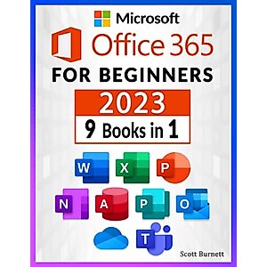 Microsoft Office 365 for Beginners: 9 in 1. The Most Comprehensive Guide to Become a Pro in No Time │Includes Word, Excel, PowerPoint, OneNote, Access, Publisher, Outlook, OneDrive, and Teams
