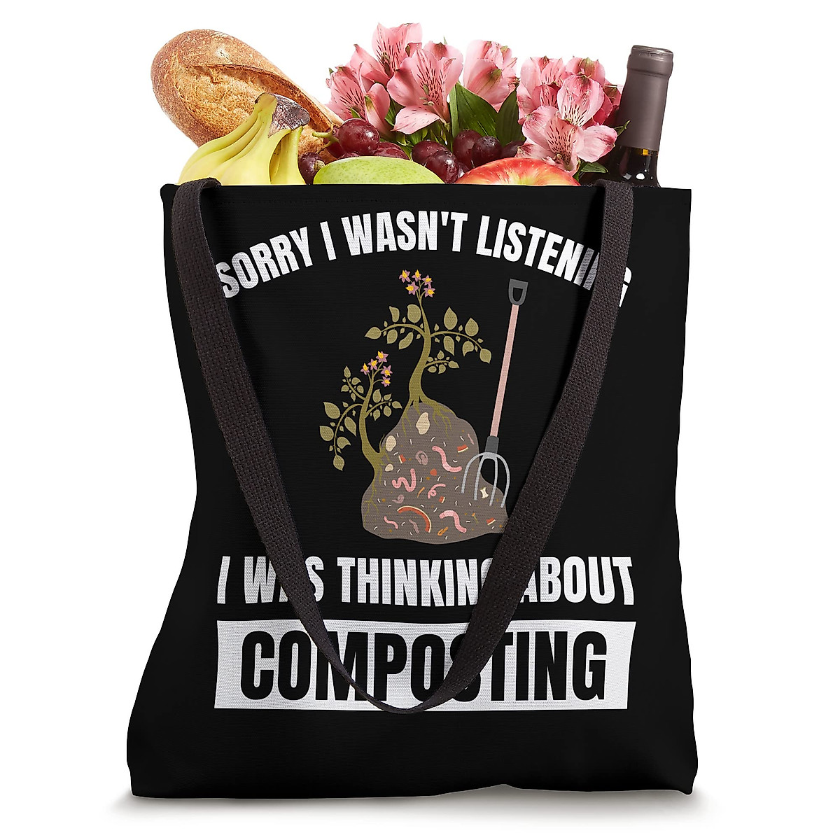 Composting Sorry Wasn't Listening Thinking About Composting Tote Bag