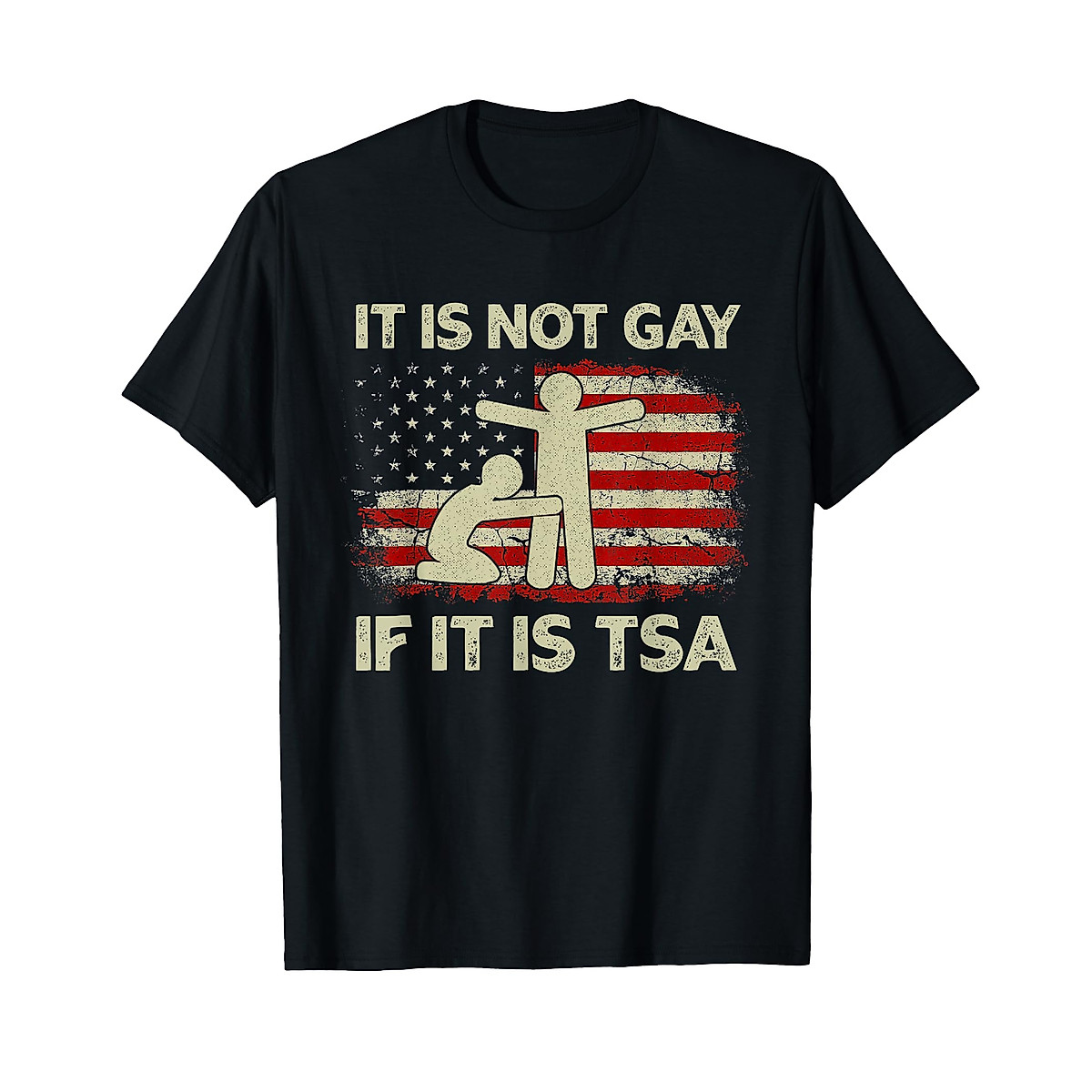 It Is Not Gay If It Is TSA Security Vintage USA Flag T-Shirt
