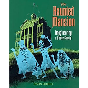 Haunted Mansion, The: Imagineering a Disney Classic (A Walt Disney Imagineering Book)