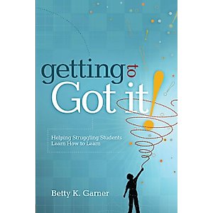 Getting to "Got It!": Helping Struggling Students Learn How to Learn