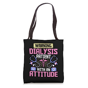 Warning Dialysis Patient with an Attitude Kidney Nurse Tech Tote Bag