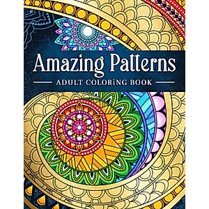 Amazing Patterns: Adult Coloring Book, Stress Relieving Mandala Style Patterns