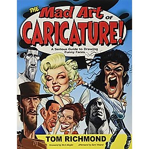 The Mad Art of Caricature!: A Serious Guide to Drawing Funny Faces