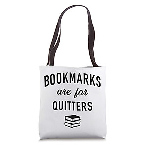 Bookmarks are for Quitters, Bookworms Readers Books Tote Bag