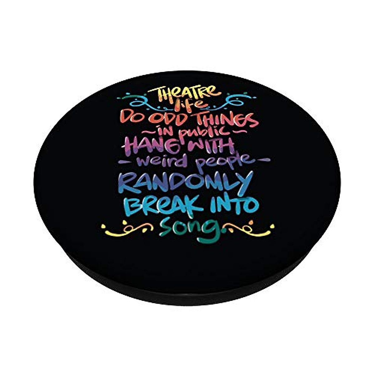 Theatre Actor Director Funny Musical Quote Broadway Gift PopSockets PopGrip: Swappable Grip for Phones & Tablets