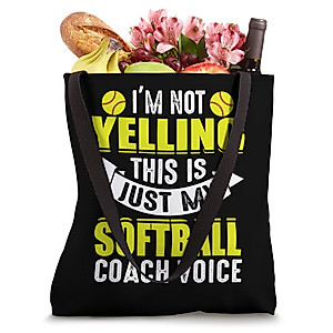 I'm Not Yelling This Is Just My Softball Coach Voice Tote Bag